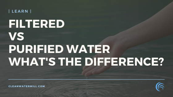Filtered Water vs. Purified Water - What's the Difference? - Clean ...